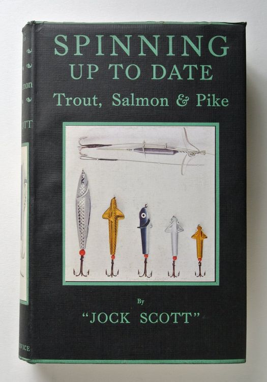 Scott, Jock. Spinning up to Date Trout, Salmon and Pike. (D'occasion) à ...