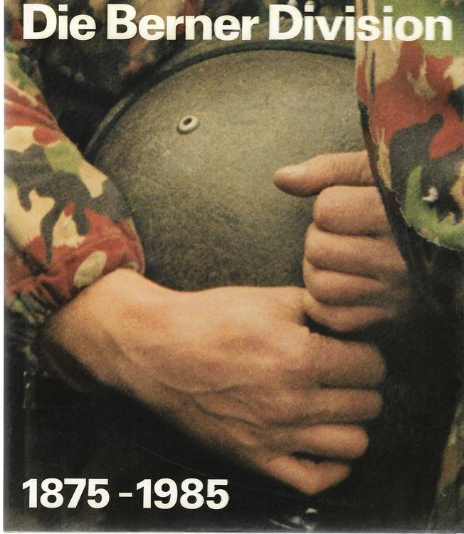 Die Berner Division 1875 – 1985 Kommando Felddivision 3 (Gebraucht) in ...