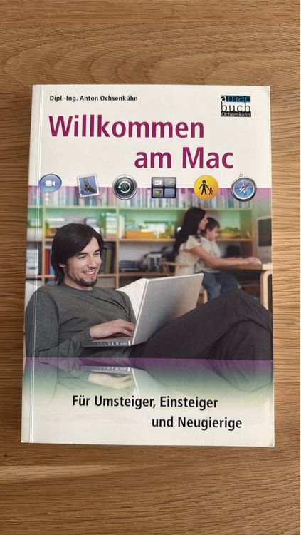 Willkommen am Mac - Buch für Umsteiger und Einsteiger (Gebraucht) in ...
