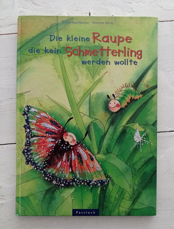 Die kleine Raupe, die kein Schmetterling werden wollte (Gebraucht) in Fällanden für CHF 50 – mit ...
