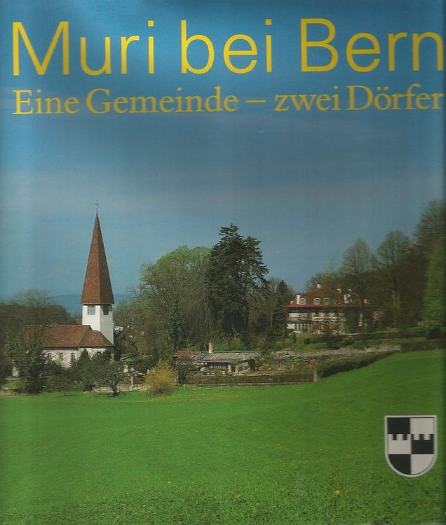 Muri eine Gemeinde zwei Dörfer Ortschronik Muri & Gümligen (Gebraucht ...