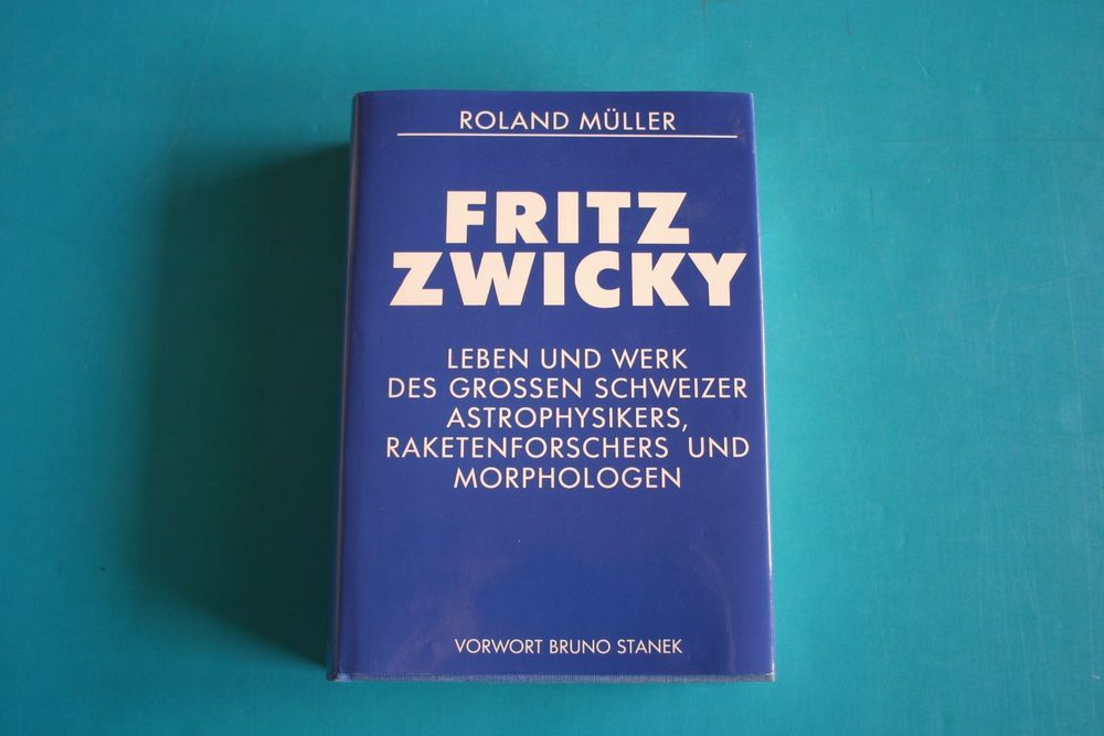 Fritz Zwicky. Leben und Werk des grossen Schweizer Astrophy. | Kaufen ...