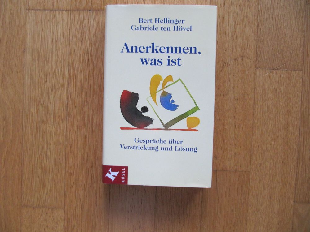 Anerkennen, was ist / Bert Hellinger ten Hövel (Neu (gemäss ...