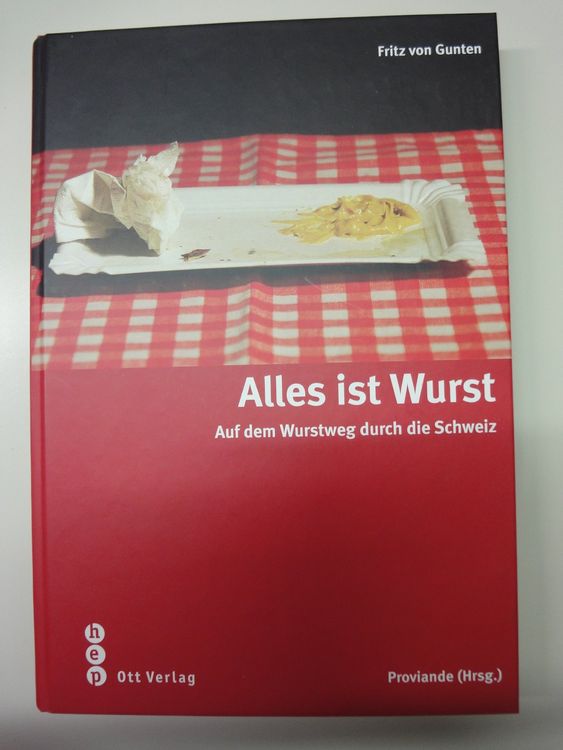 Alles ist Wurst... von Fritz von Gunten (Gebraucht) in Biel/Bienne für ...