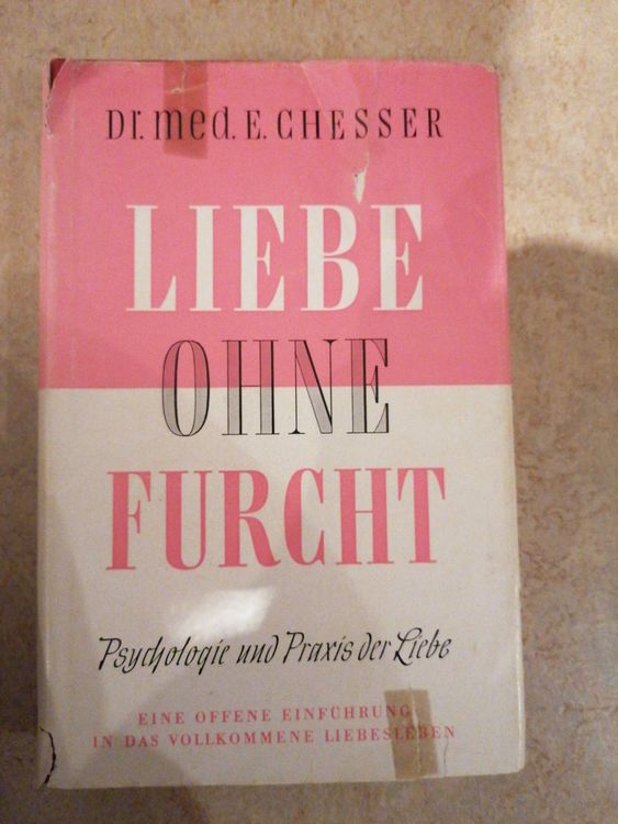Liebe ohne Furcht / Dr. Med. E. Chesser (Gebraucht) in Klingnau für CHF ...