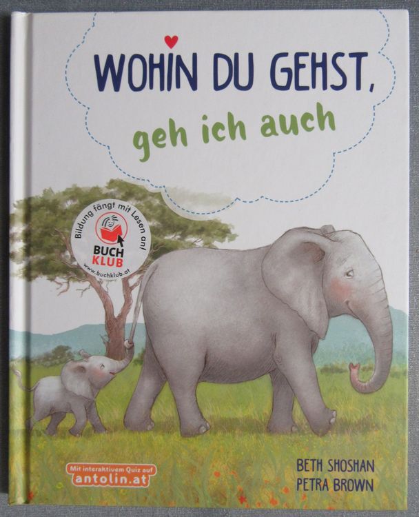 Wohin du gehst, geh ich auch - Eine liebevolle Geschichte (Gebraucht ...