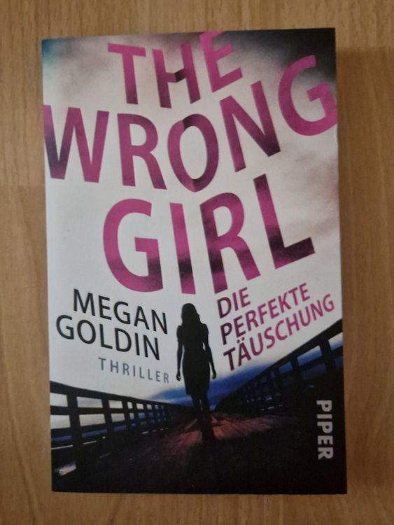 Megan Goldin The Wrong Girl Die perfekte Täuschung (Gebraucht) in ...