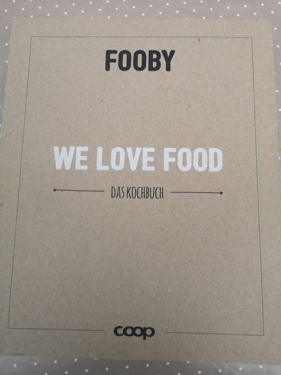 FOOBY WE LOVE FOOD KOCHBUCH (Gebraucht) in Sargans für CHF 5 – mit ...