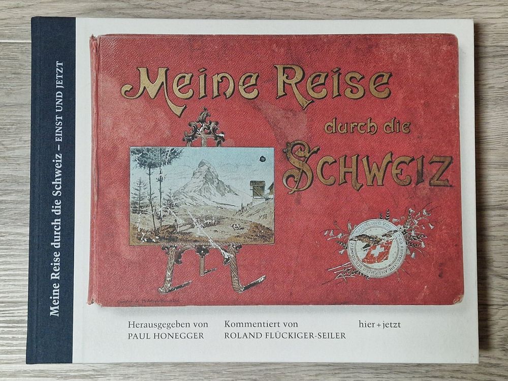 Meine Reise durch die Schweiz - EINST UND JETZT (Gebraucht) in Röthenbach i. E. für CHF 24 – mit ...