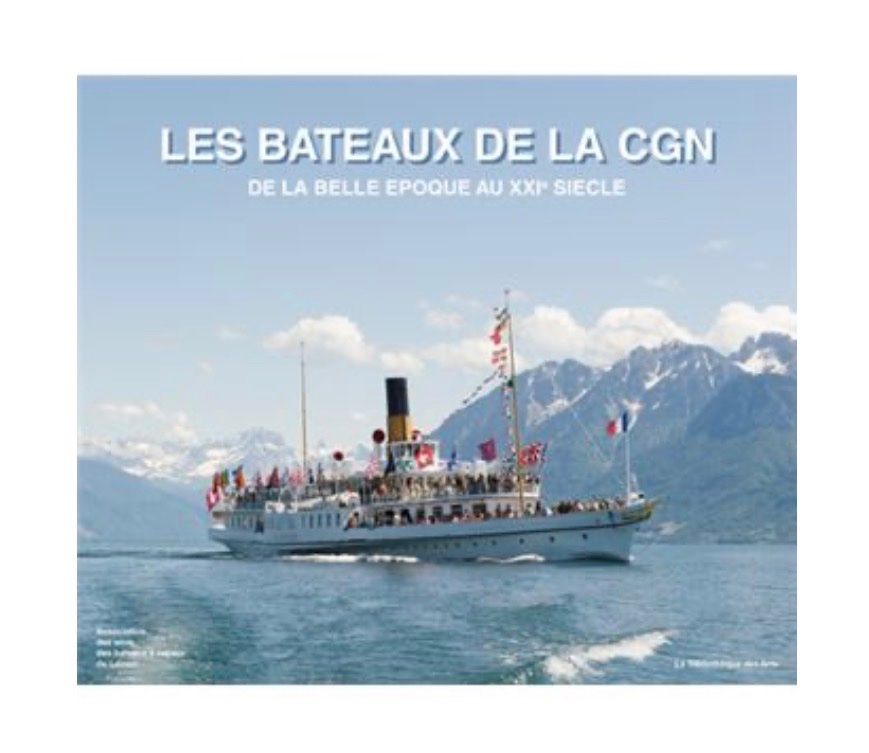 Les bateaux de la CGN de la belle époque au XXIème siècle (Neuf (Voir ...