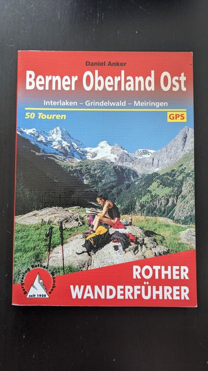 ROTHER Wanderführer Berner Oberland Ost, Daniel Anker (Gebraucht) in ...