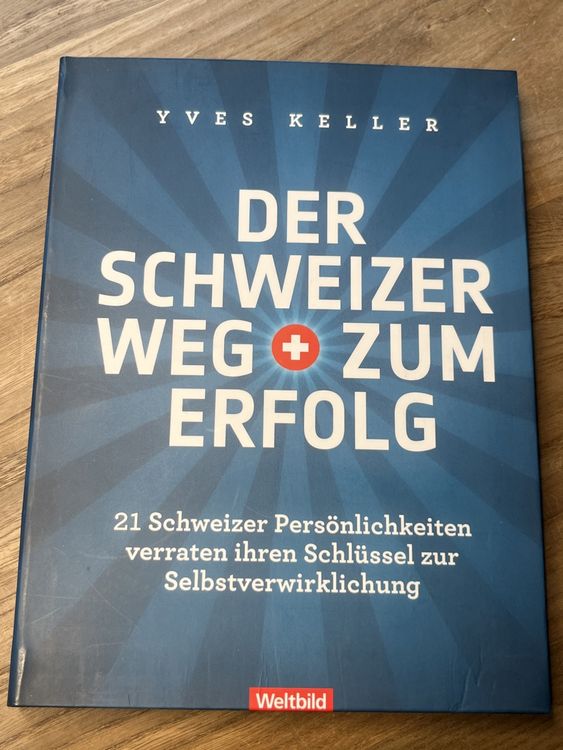 Der Schweizer Weg zum Erfolg - Yves Keller NEU!!! | Kaufen auf Ricardo