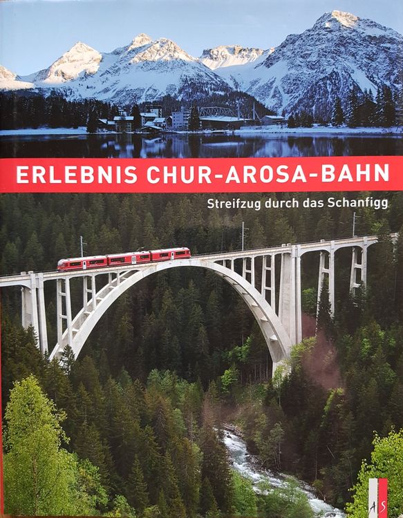 RhB - Erlebnis CHUR-AROSA-BAHN, AS-Verlag (D'occasion) à Lausanne pour CHF 40 – avec livraison ...