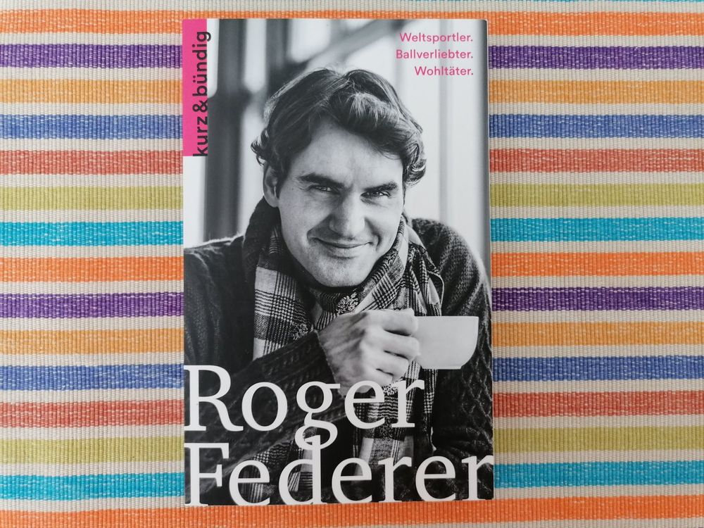 Roger Federer💥🌞 kurz & bündig💥 Weltsportler Wohltäter (Gebraucht) in ...