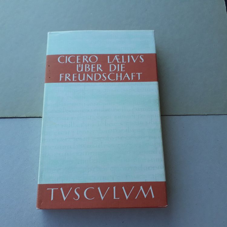 Marcus Tullius Cicero : Laelius - Über die Freundschaft. (Gebraucht) in ...