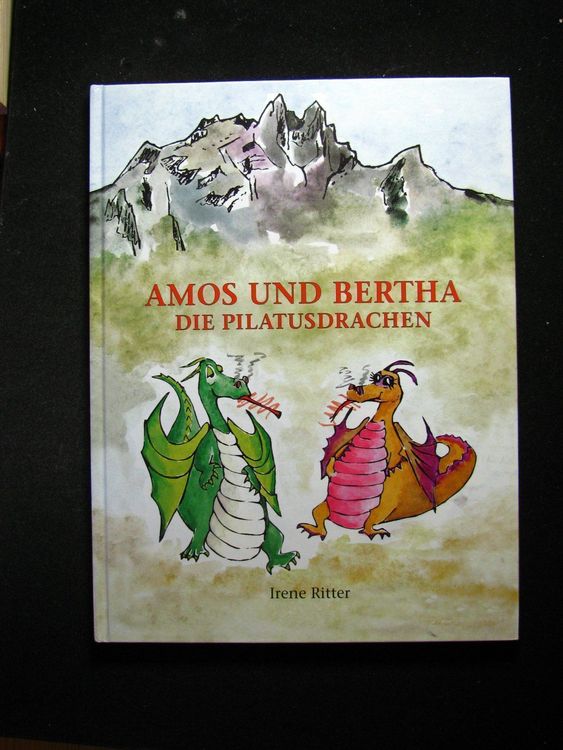 Irene Ritter Amos und Bertha Die Pilatusdrachen | Kaufen auf Ricardo