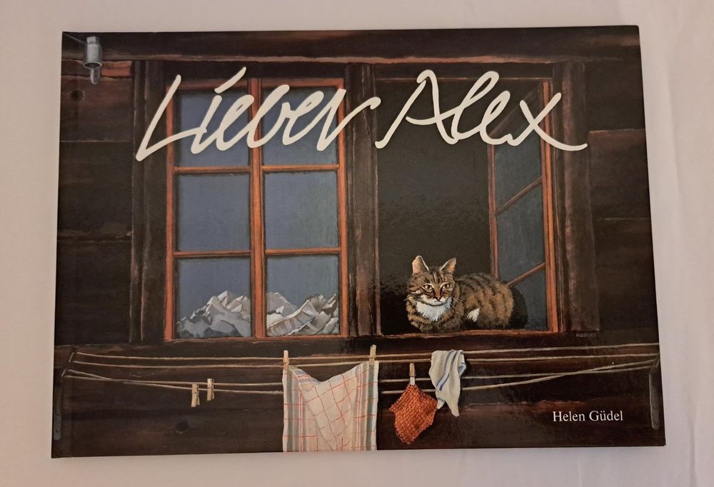 Lieber Alex, Menschen Tiere im Bergdorf Törbel, Helen Güdel (Gebraucht ...