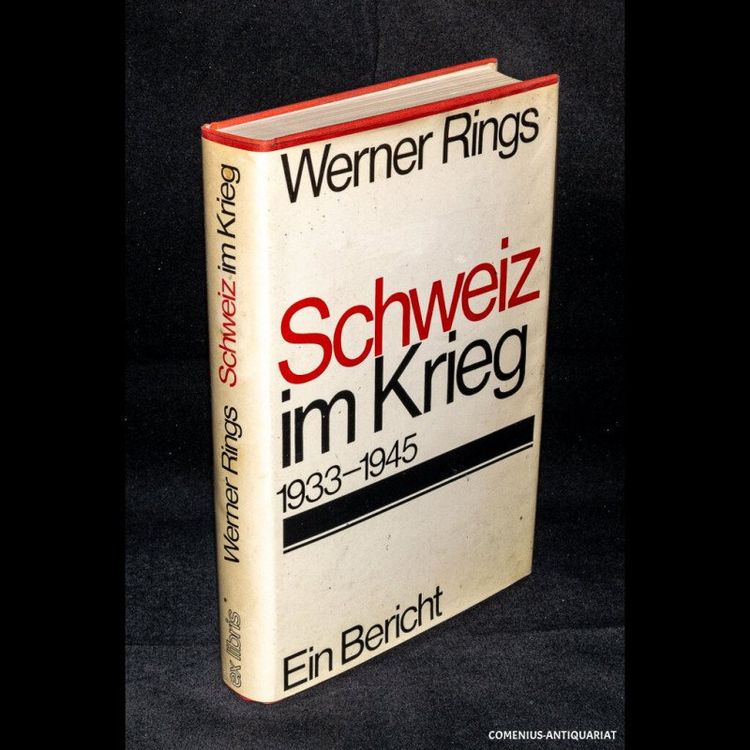 Schweiz im Krieg; 1933-1945; Ein Bericht Rings, Werner 1974 (Gebraucht ...