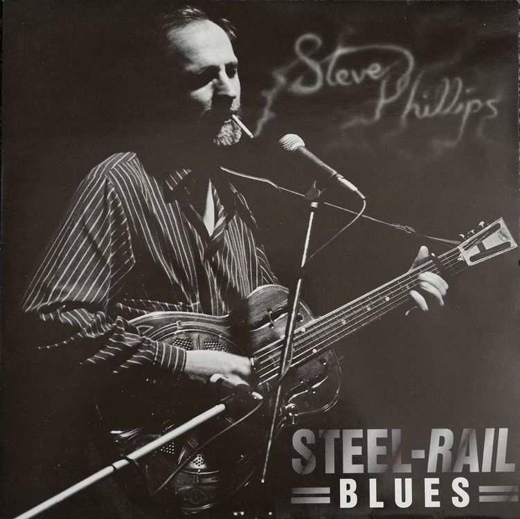 Steve Phillips / Steel Rail Blues (Gebraucht) in Brunnen für CHF 15 ...