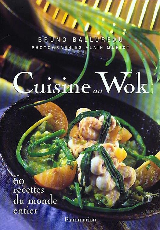 Cuisine Au Wok - Bruno Ballureau - Flammarion | Kaufen auf Ricardo