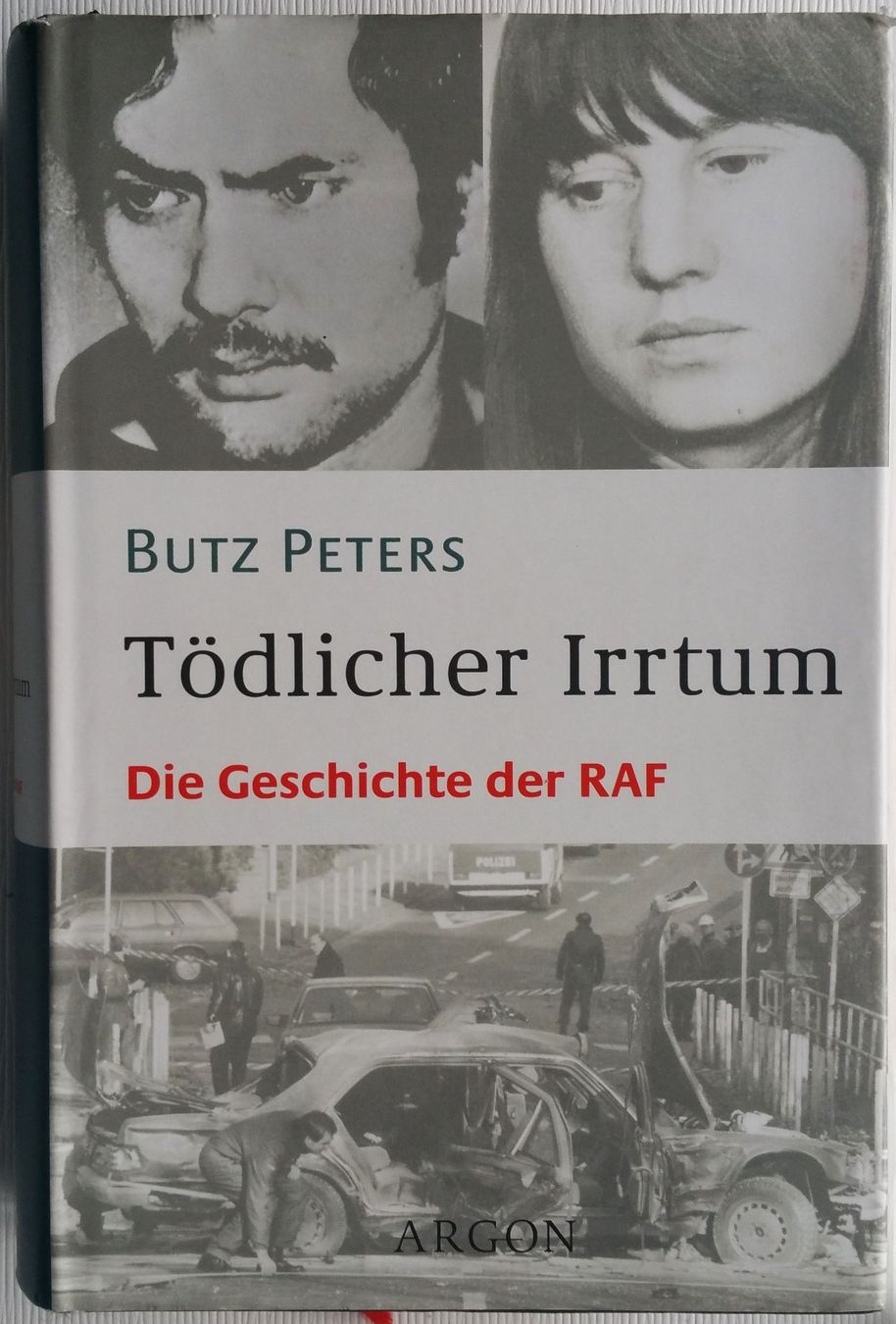 Tödlicher Irrtum - Die Geschichte der RAF, Butz Peters 2004 (Gebraucht ...