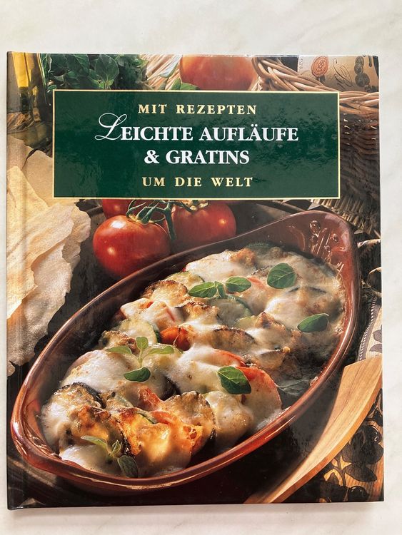 Kochbuch "Leichte Aufläufe & Gratins um die Welt" | Kaufen auf Ricardo