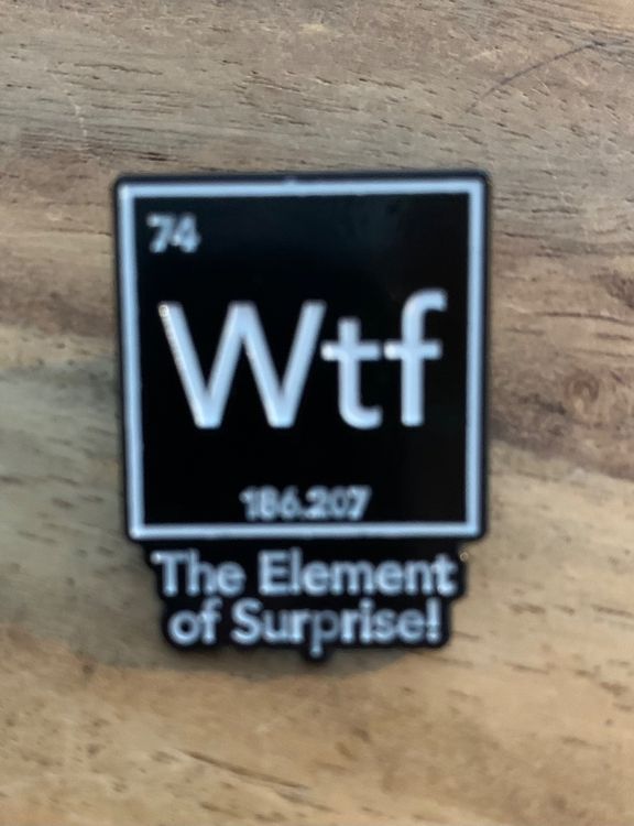 Lustiger Pin WTF The Element of Surprise | Kaufen auf Ricardo