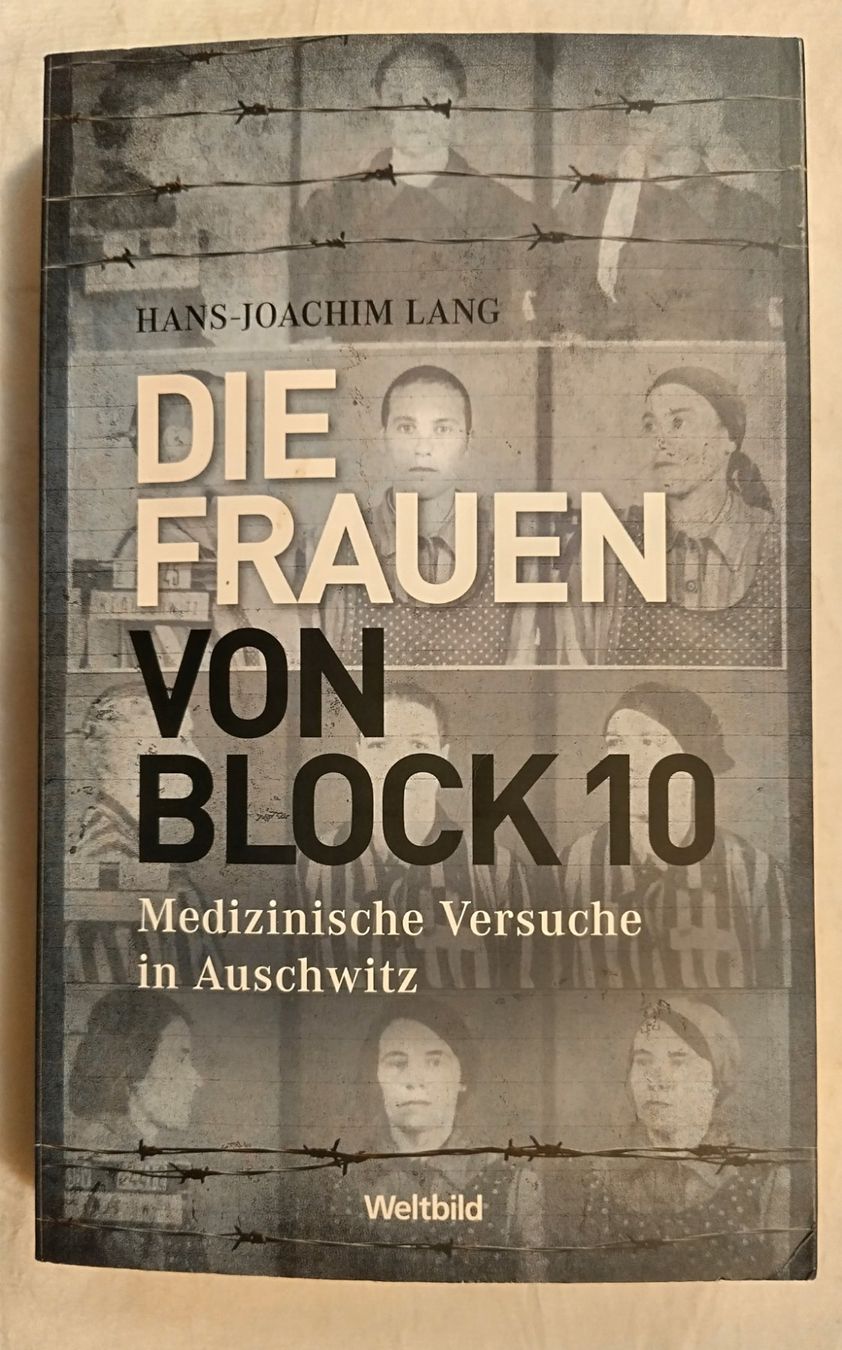 Die Frauen von Block 10 / Medizinische Versuche in Auschwitz (Gebraucht ...