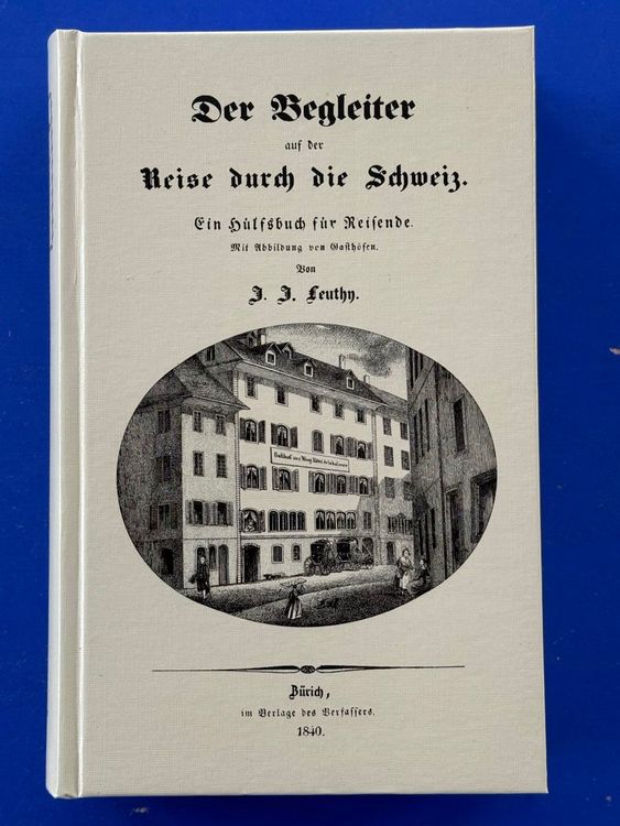 Der Begleiter auf der Reise durch die Schweiz.1840. Nachdruc (Gebraucht ...