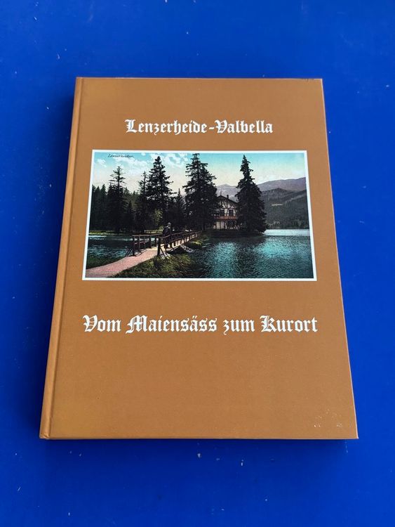 Lenzerheide - Valbella: Vom Maiensäss zum Kurort. (Gebraucht) in Adliswil für CHF 28 – mit ...