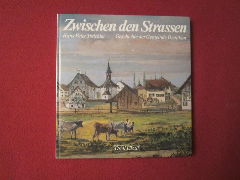 GESCHICHTE DER GEMEINDE DIETLIKON( IM KANTON ZÜRICH) | Kaufen auf Ricardo