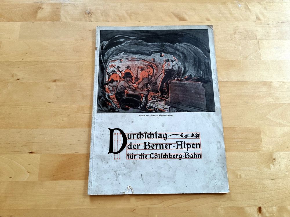 Durchschlag der Berner- Alpen für die Lötschberg-Bahn (Gebraucht) in ...