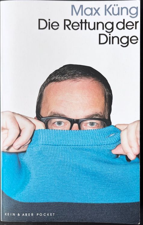 Max Küng - Die Rettung der Dinge (Neu (gemäss Beschreibung)) in Bern ...