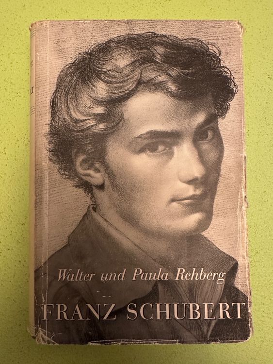 Walter und Paula Rehberg: Franz Schubert. (Gebraucht) in Zürich für CHF ...
