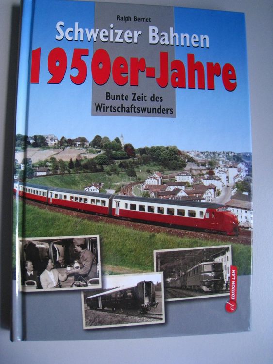 Schweizer Bahnen , 1950er-Jahre, Edition Lan von 2017 (Gebraucht) in ...