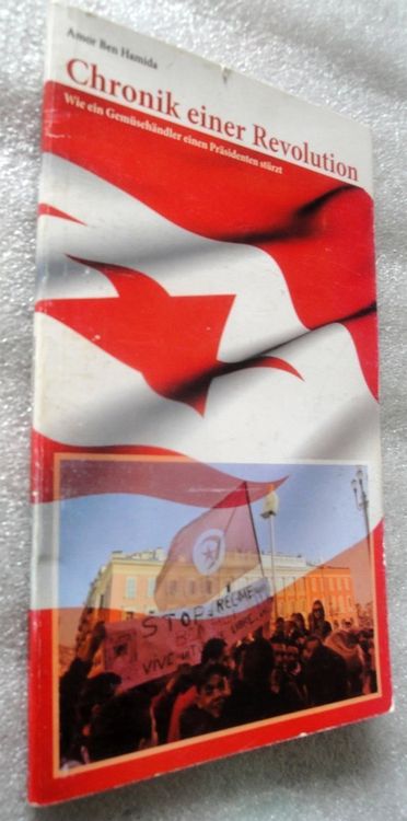 Chronik einer Revolution Wie ein Gemüschändler einen Präside (Gebraucht) in Genève für CHF 5 ...