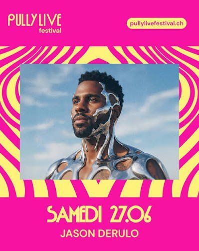 Pully Live Festival - Samedi 27 juin 2026 avec Jason Derulo (Neuf (Voir ...