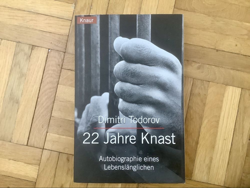 Dimitri Todorov - 22 Jahre Knast - Biografie (Gebraucht) in schlieren ...