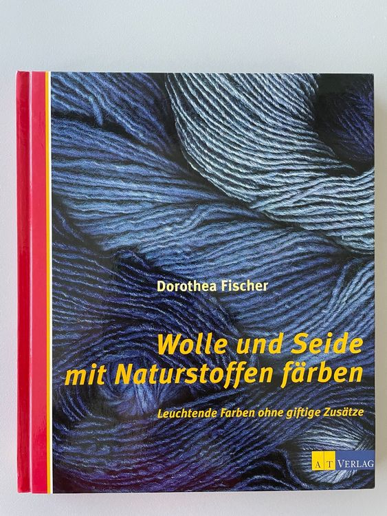 Wolle und Seide mit Naturstoffen färben | Kaufen auf Ricardo
