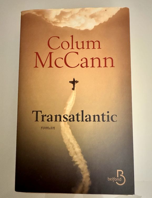 Transatlantic, Colum McCann, Roman - parfait pour l'été! (D'occasion) à ...