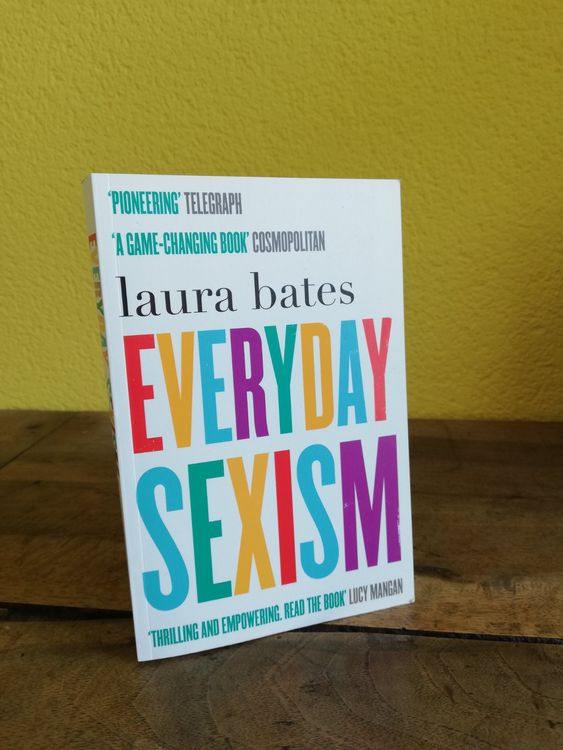 Everyday Sexism von Laura Bates (englisch) (Neuf (Voir description)) à ...