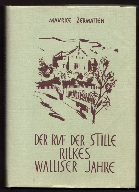 Der Ruf d. Stille, Rilkes Walliser Jahre, Rainer Maria Rilke (Gebraucht ...