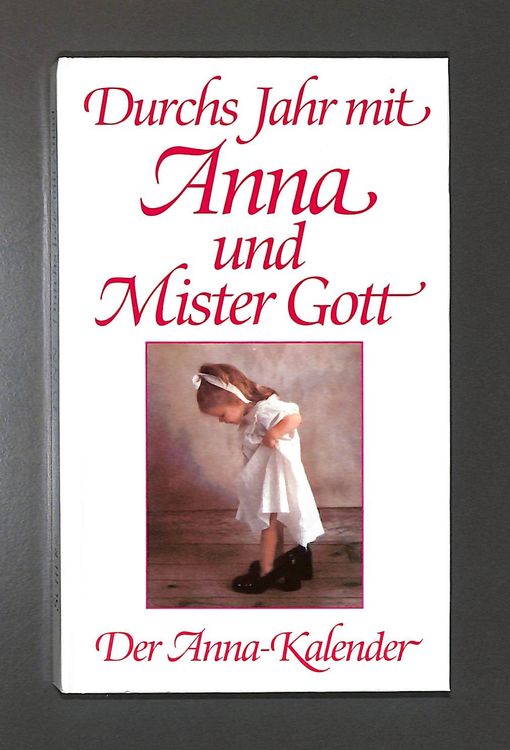 DER ANNA KALENDER "Durchs Jahr mit Anna und Mister Gott" (Neu (gemäss ...