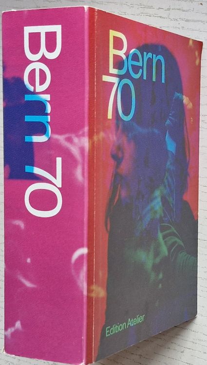 Bern 70: Das junge Bern im Aufbruch: 1968-1970 ! (Gebraucht) in Bern ...