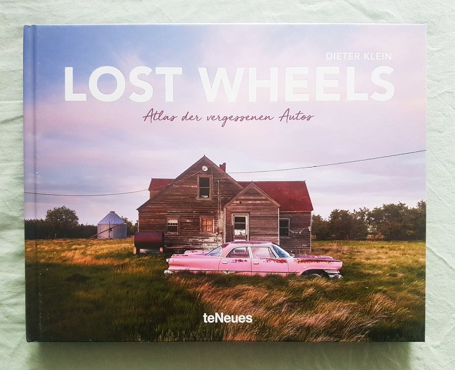 Lost Wheels, Atlas der vergessenen Autos, Dieter Klein, neu (Neu und ...