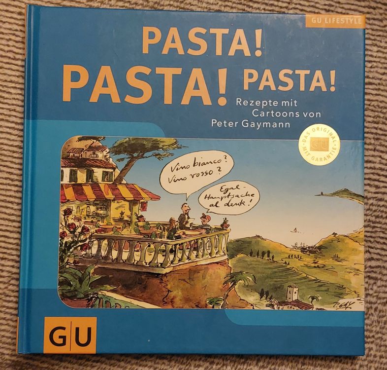 Pasta! Pasta! Pasta! Rezepte mit Cartoons von Peter Gaymann (Gebraucht ...
