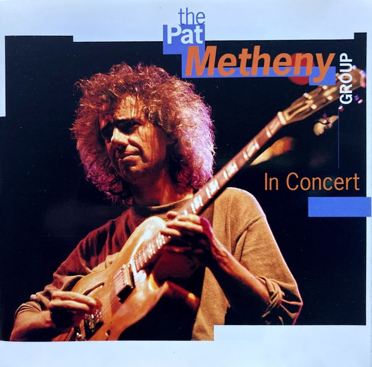 PAT METHENY GROUP - PAT METHENY GROUP IN CONCERT (Gebraucht) in für CHF ...
