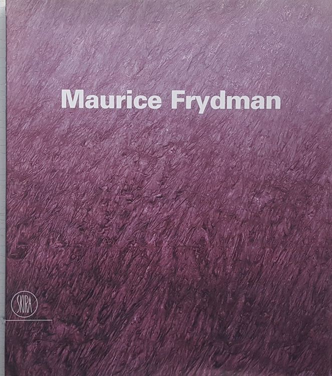 Maurice Frydman(1928–2023): peintre, graveur, juif, parisien (Neu ...