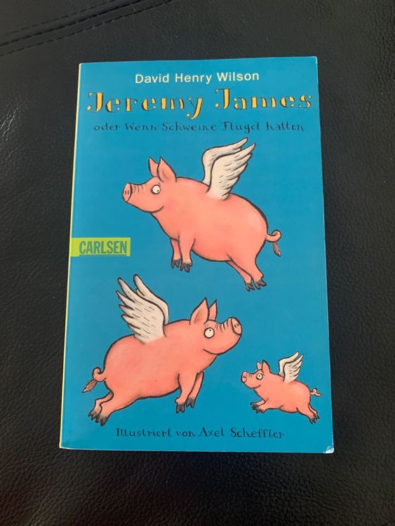 ♥ Jeremy James oder wenn Schweine Flügel hatten, ab 8 Jahren (Gebraucht ...