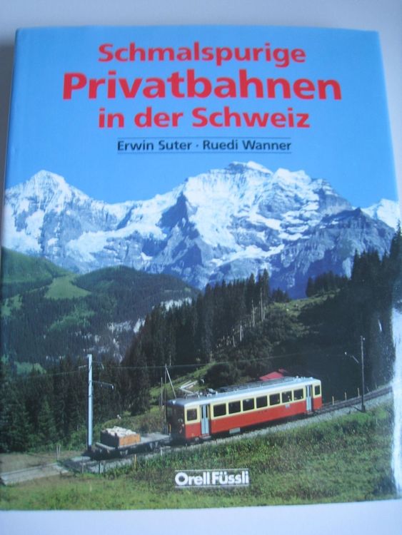 Schmalspurige Privatbahnen der Schweiz, Orell Füssli 1990 (Gebraucht ...